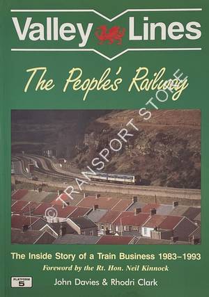 DAVIES, John & CLARK, Rhodri - Valley Lines: The People's Railway - The ...