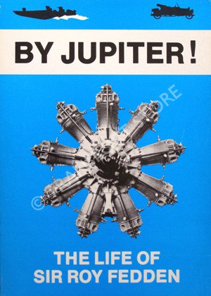 GUNSTON, Bill - By Jupiter! - The Life of Sir Roy Fedden :: Transport Store