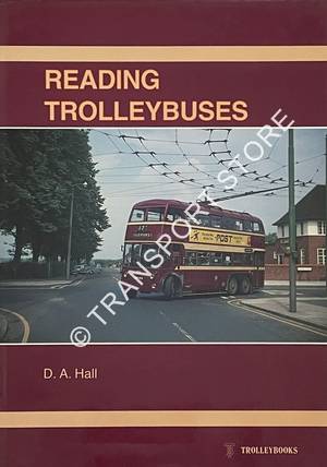 HALL, David - Reading Trolleybuses - A Detailed History of the ...