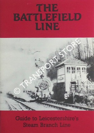 Shackerstone Railway Society - The Battlefield Line - Guide to ...
