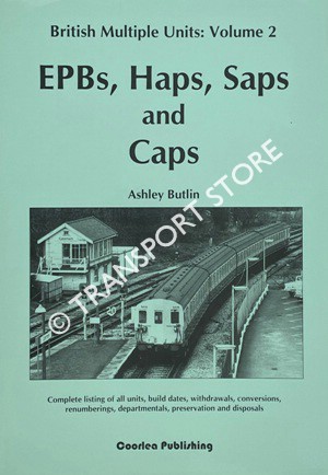 BUTLIN, Ashley - British Multiple Units: EPB's, Haps, Saps and Caps ...