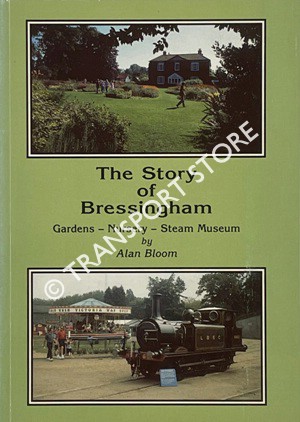 BLOOM, Alan - The Story of Bressingham - Gardens, Nursey, Steam Museum ...