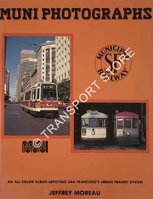 MOREAU, Jeffrey - Muni Photographs - An all-color album depicting San ...