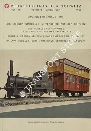 HAURI, Markus - Die Eisenbahnmodelle im Verkehrshaus der Schweiz / Les ...