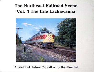 PENNISI, Bob - The Northeast Railroad Scene - A brief look before ...