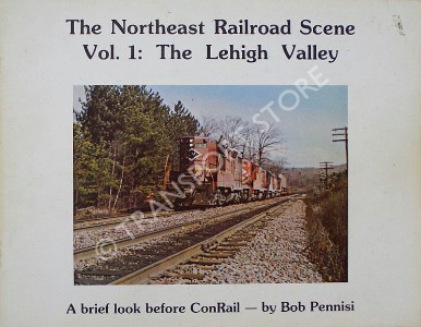 PENNISI, Bob - The Northeast Railroad Scene - A brief look before ...