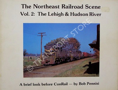 PENNISI, Bob - The Northeast Railroad Scene - A brief look before ...