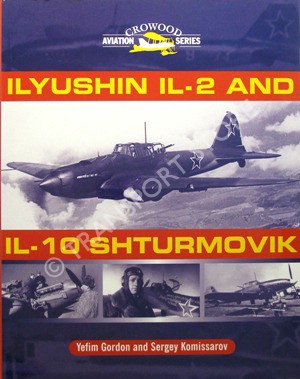 GORDON, Yefim & KOMISSAROV, Sergey - Ilyushin IL-2 and IL-10 Shturmovik :: Transport Store