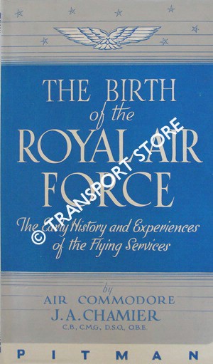 CHAMIER, J.A. - The Birth of the Royal Air Force :: Transport Store
